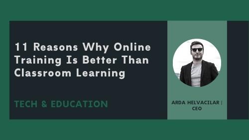 11 Reasons Why Online Training Is Better Than Classroom Learning?